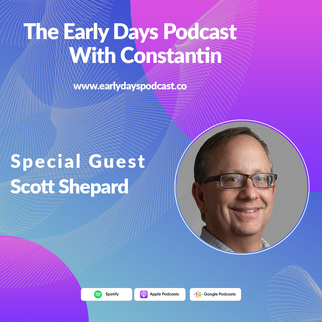 Scott Shepard - Early Days Podcast